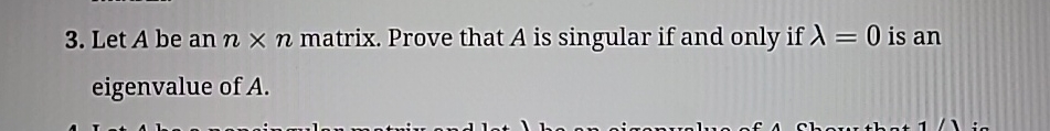 Solved Let A ﻿be an n×n ﻿matrix. Prove that A ﻿is singular | Chegg.com