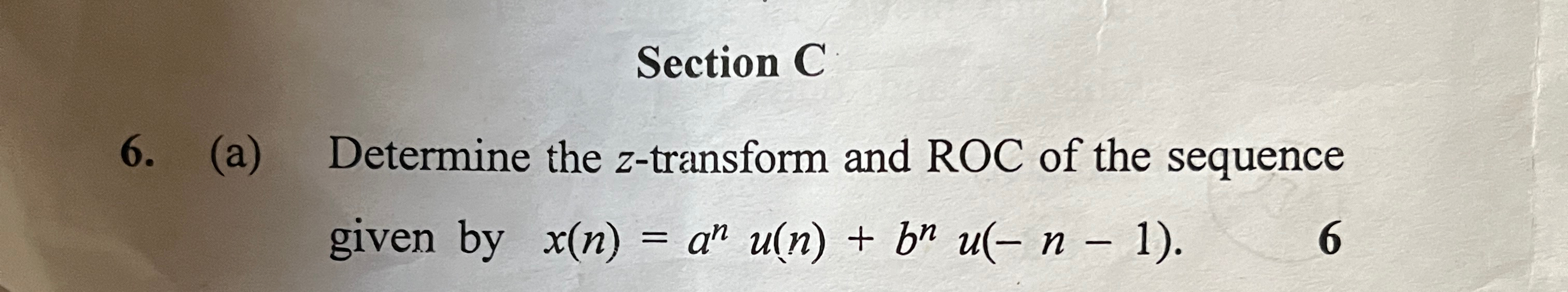 Solved Section C6. (a) ﻿Determine the z-transform and ROC of | Chegg.com