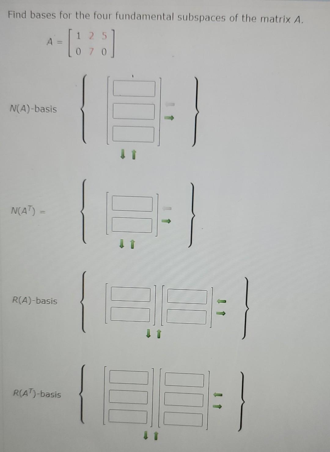 Solved Find bases for the four fundamental subspaces of the | Chegg.com