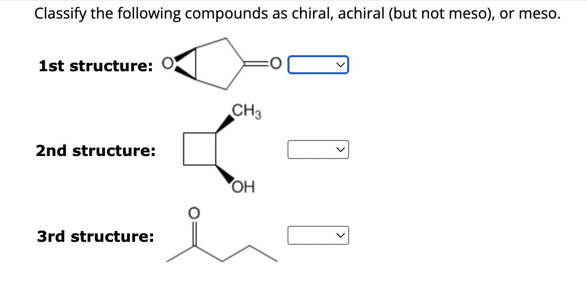 Solved Classify the following compounds as chiral, achiral | Chegg.com