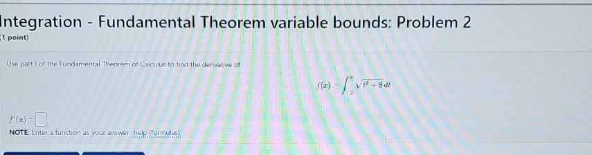 Solved Integration - ﻿Fundamental Theorem variable bounds: | Chegg.com