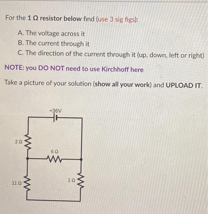 Solved For the 1Ω resistor below find (use 3 sig figs): A. | Chegg.com