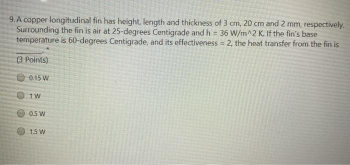 Solved 9. A copper longitudinal fin has height, length and | Chegg.com