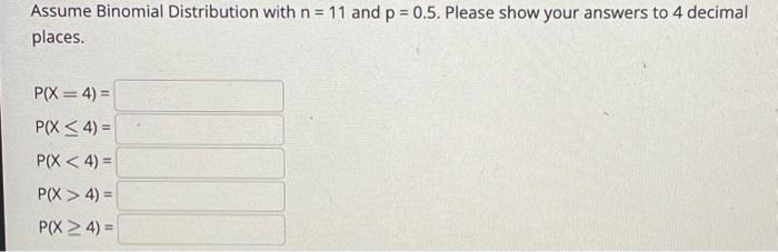 Solved Assume Binomial Distribution with n=11 and p=0.5. | Chegg.com