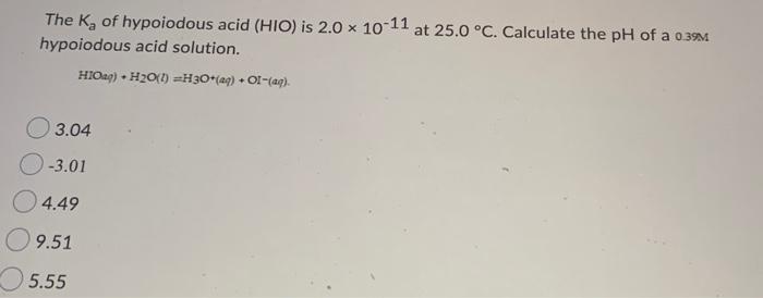Solved The K, of hypoiodous acid (HIO) is 2.0 x 10-11 at | Chegg.com