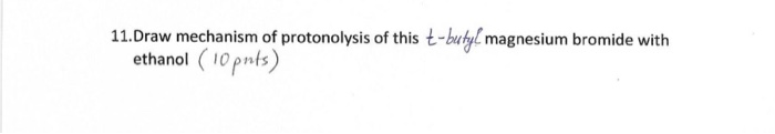 Solved 11.Draw mechanism of protonolysis of this t-butyl | Chegg.com