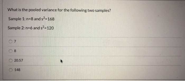 Solved What is the pooled variance for the following two | Chegg.com