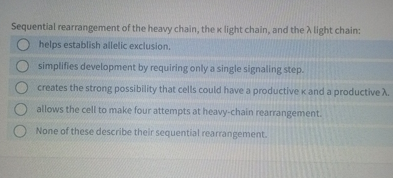 Solved Sequential rearrangement of the heavy chain, the k | Chegg.com