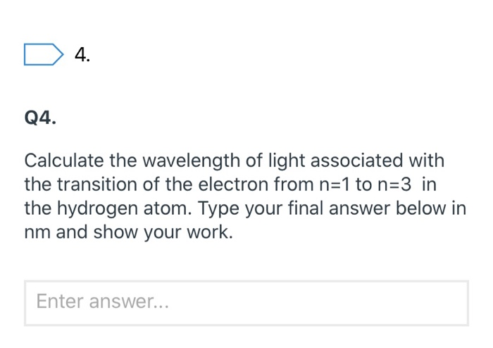Solved 4 Q4 Calculate The Wavelength Of Light Associated