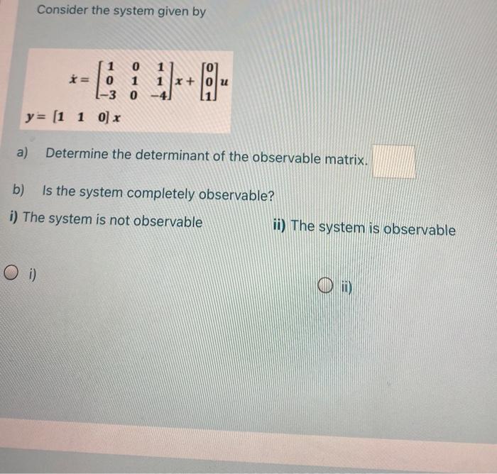 Solved Consider the system given by 1 0 0 1 1-30 1 1 x + u | Chegg.com