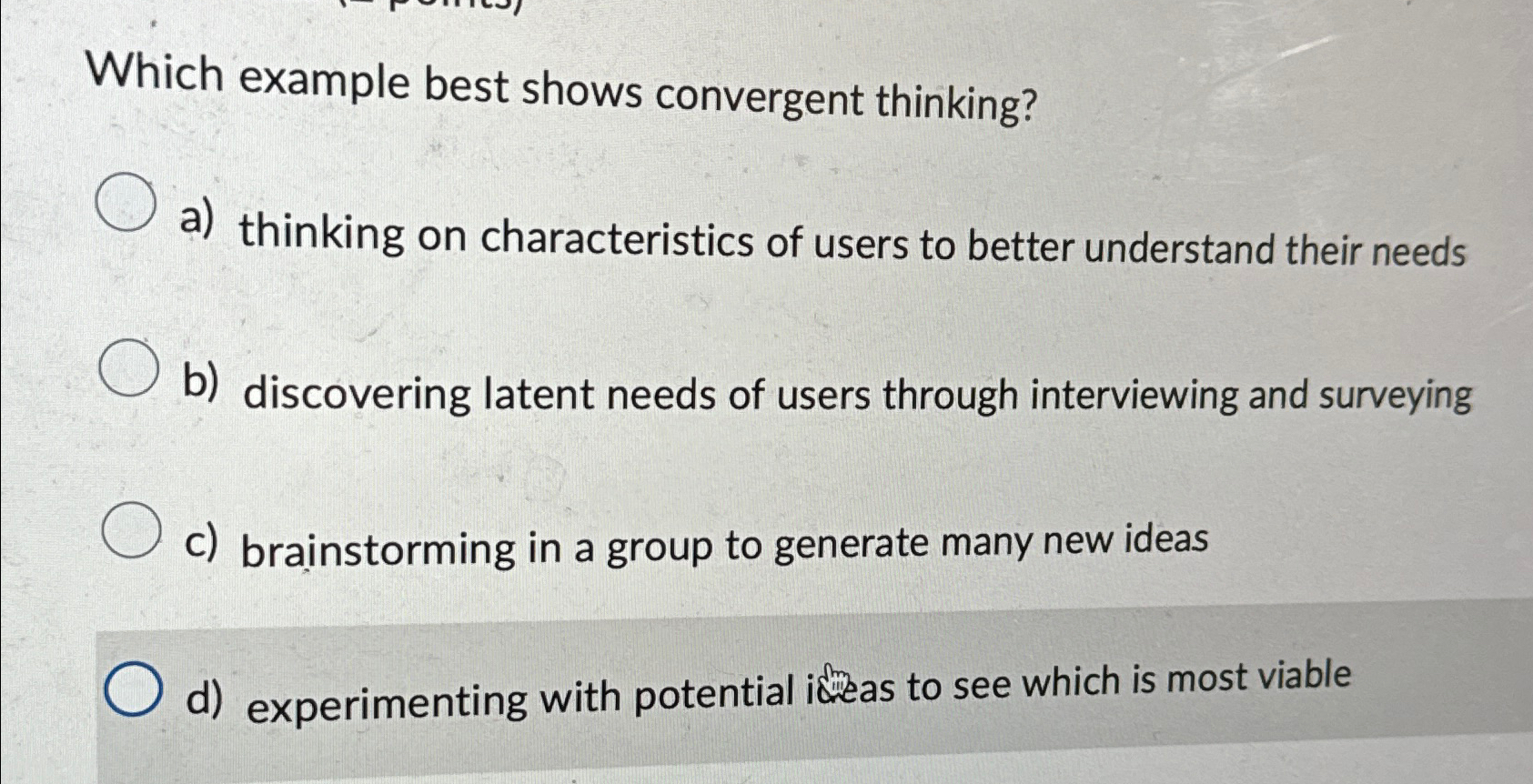 Solved Which example best shows convergent thinking?a) | Chegg.com