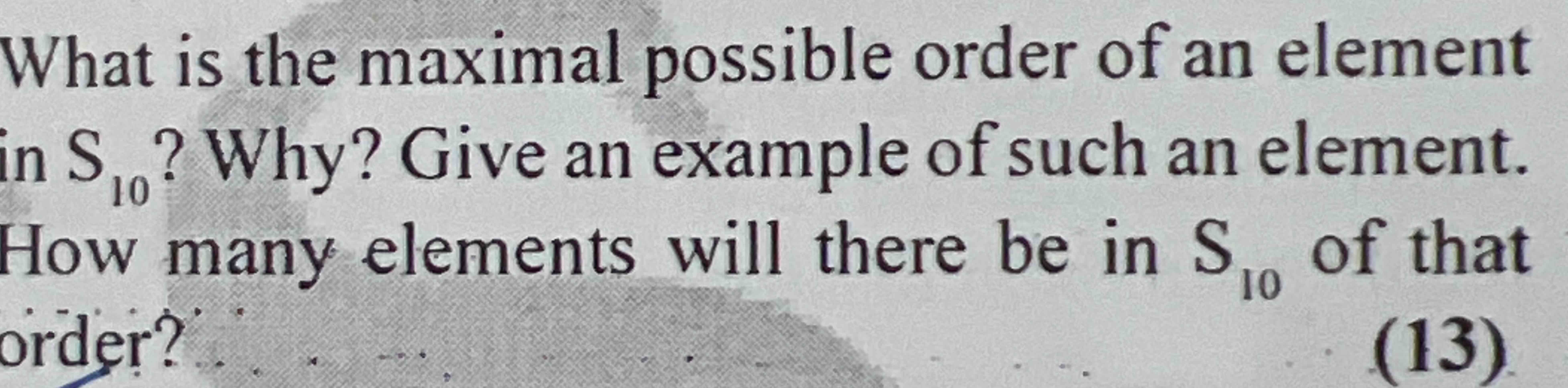 Solved What is the maximal possible order of an elementin | Chegg.com