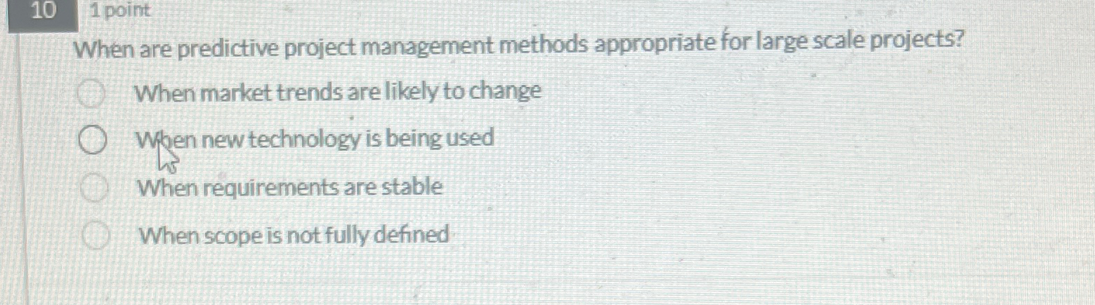 Solved 10 ﻿pointWhen are predictive project management | Chegg.com