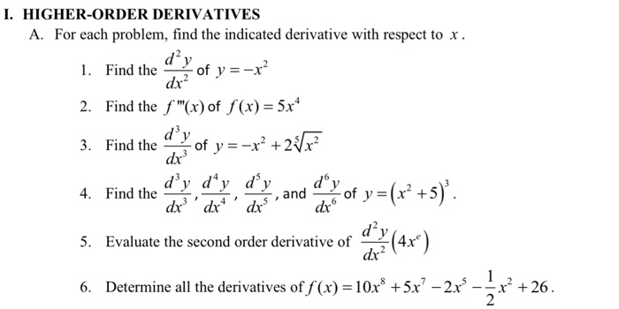 Solved I. HIGHER-ORDER DERIVATIVES A. For each problem, find | Chegg.com