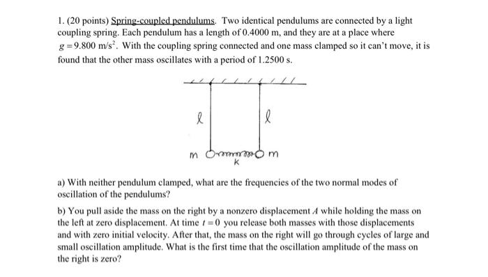 Solved 1. (20 points) Spring-coupled pendulums. Two | Chegg.com