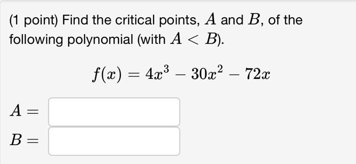 Solved (1 point) Find the critical points, A and B, of the | Chegg.com