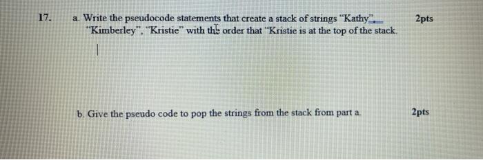Solved 17. 2pts a. Write the pseudocode statements that | Chegg.com