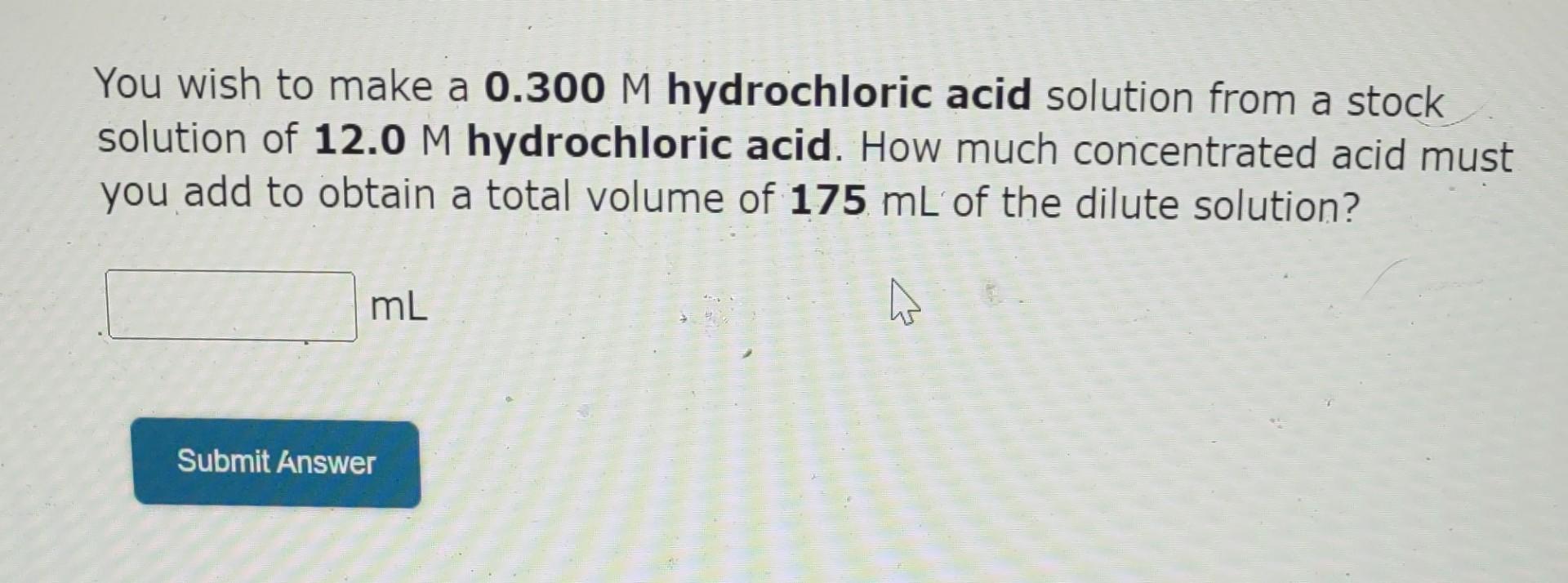 Solved You wish to make a 0.300M hydrochloric acid solution | Chegg.com