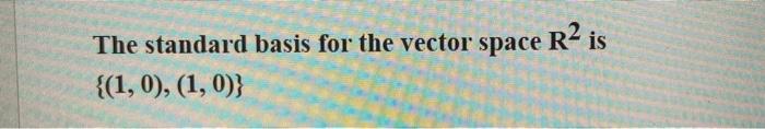 Solved The standard basis for the vector space R2 is {(1, | Chegg.com
