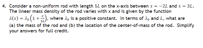 Solved Consider a non-uniform rod with length 5L ﻿on the | Chegg.com