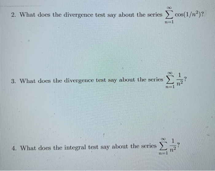 Solved og 2. What does the divergence test say about the | Chegg.com