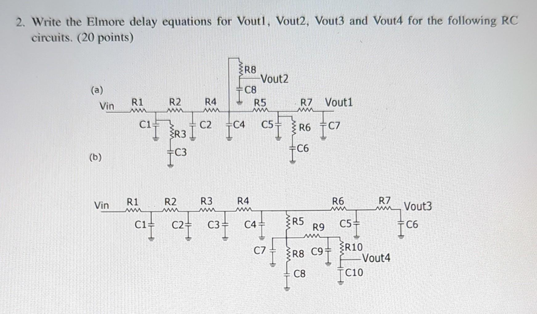Solved 2. Write the Elmore delay equations for Vout1, Vout2, | Chegg.com