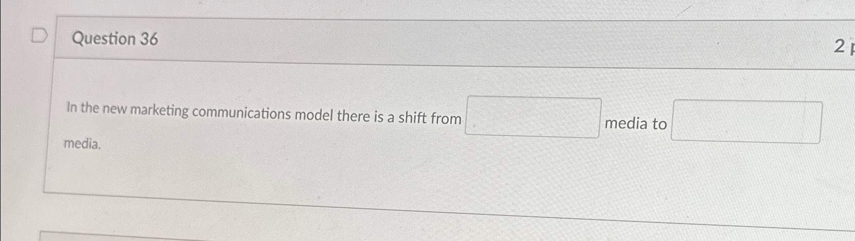 Solved Question 36In the new marketing communications model | Chegg.com