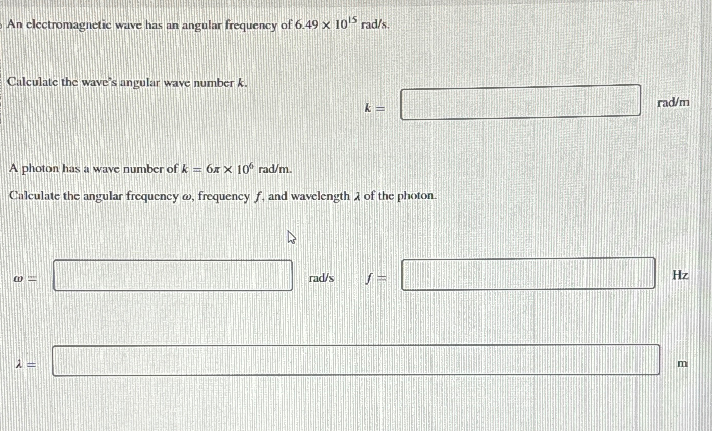 Solved An electromagnetic wave has an angular frequency of | Chegg.com