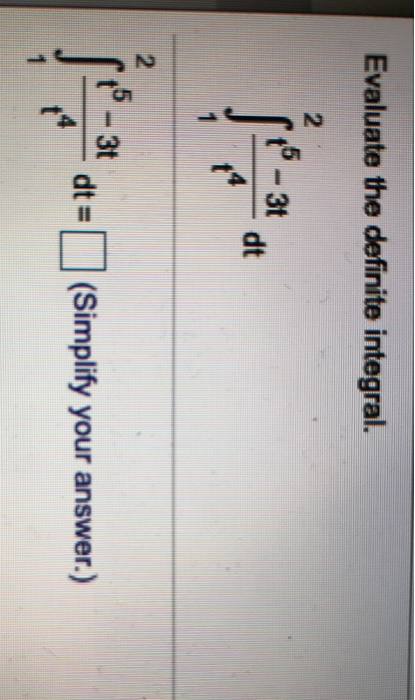 Solved Evaluate the definite integral. - 3t dt dt= (Simplify | Chegg.com