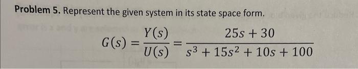 Solved Problem 5. Represent the given system in its state | Chegg.com