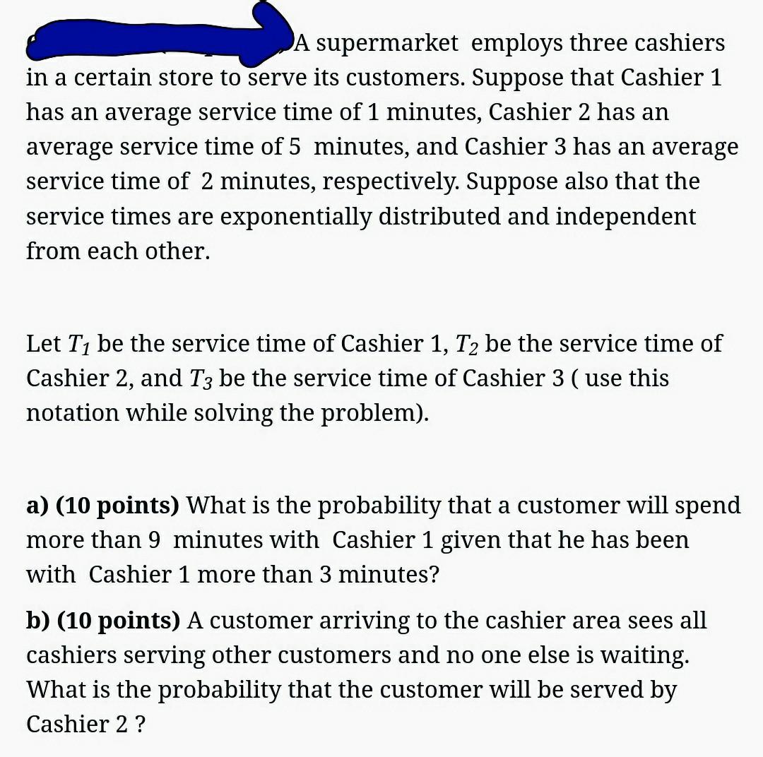Solved A supermarket employs three cashiers in a certain | Chegg.com