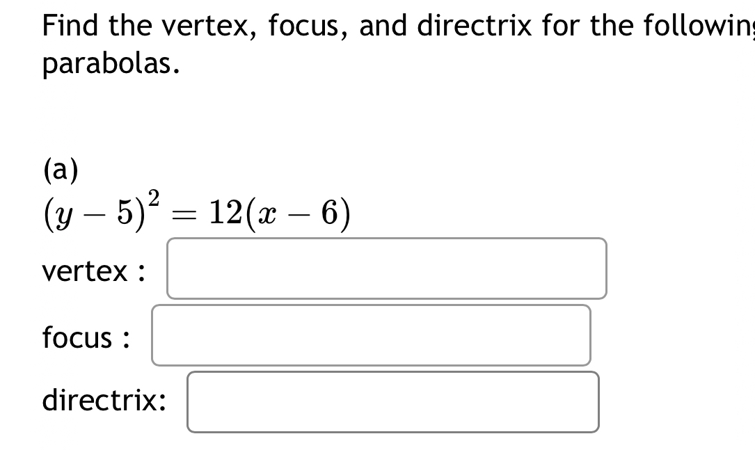 Solved Find the vertex, focus, and directrix for the | Chegg.com Solved Find the vertex, focus, and directrix for the | Chegg.com