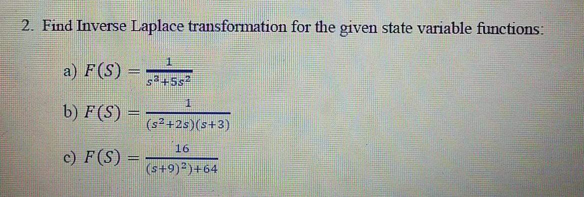 Solved 2. Find Inverse Laplace transformation for the given | Chegg.com