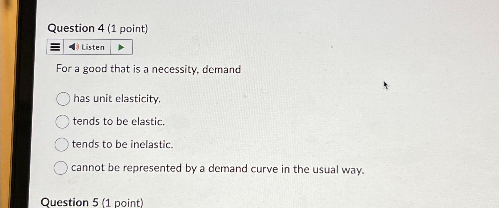 Solved Question 4 (1 ﻿point)ListenFor a good that is a | Chegg.com
