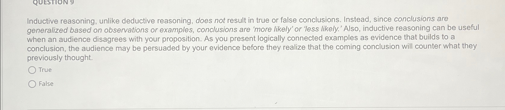 Solved Inductive reasoning, unlike deductive reasoning, does | Chegg.com