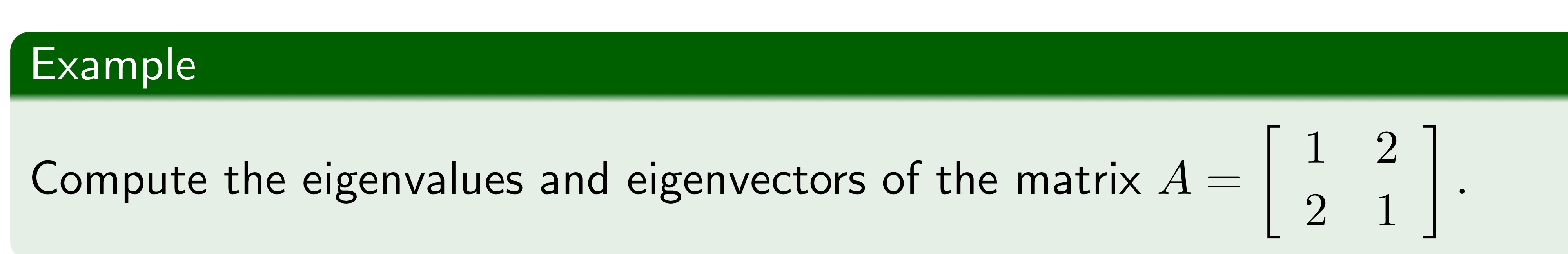 Solved ExampleCompute the eigenvalues and eigenvectors of | Chegg.com