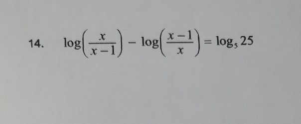 Solved 14. log(-1) - log(**») = log, 25 | Chegg.com