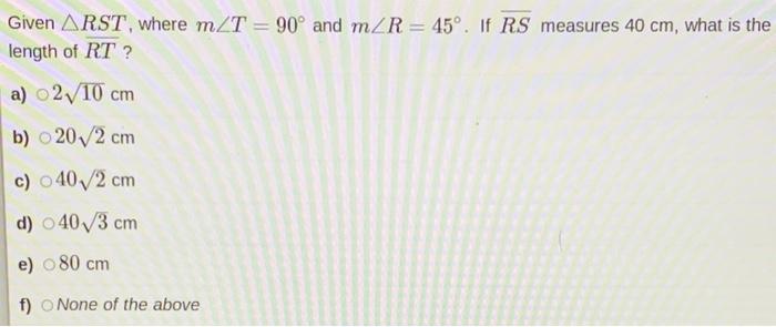 Solved Given ARST, where mZT = 90° and mZR = 45°. If RS | Chegg.com