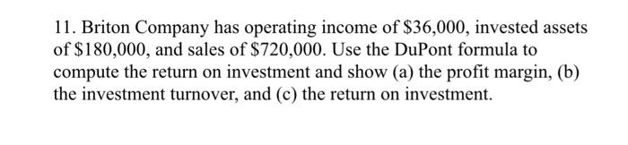 Solved 11. Briton Company has operating income of $36,000, | Chegg.com