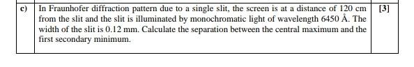 Solved [3] In Fraunhofer diffraction pattern due to a single | Chegg.com