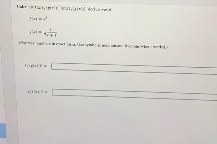 Solved Calculate the (f(g(x)))′ and (g(f(x)))′ derivatives | Chegg.com