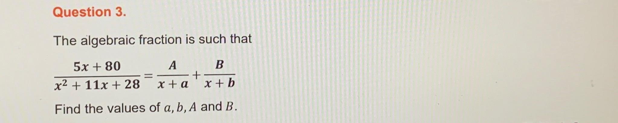 Solved Question 3.The algebraic fraction is such | Chegg.com
