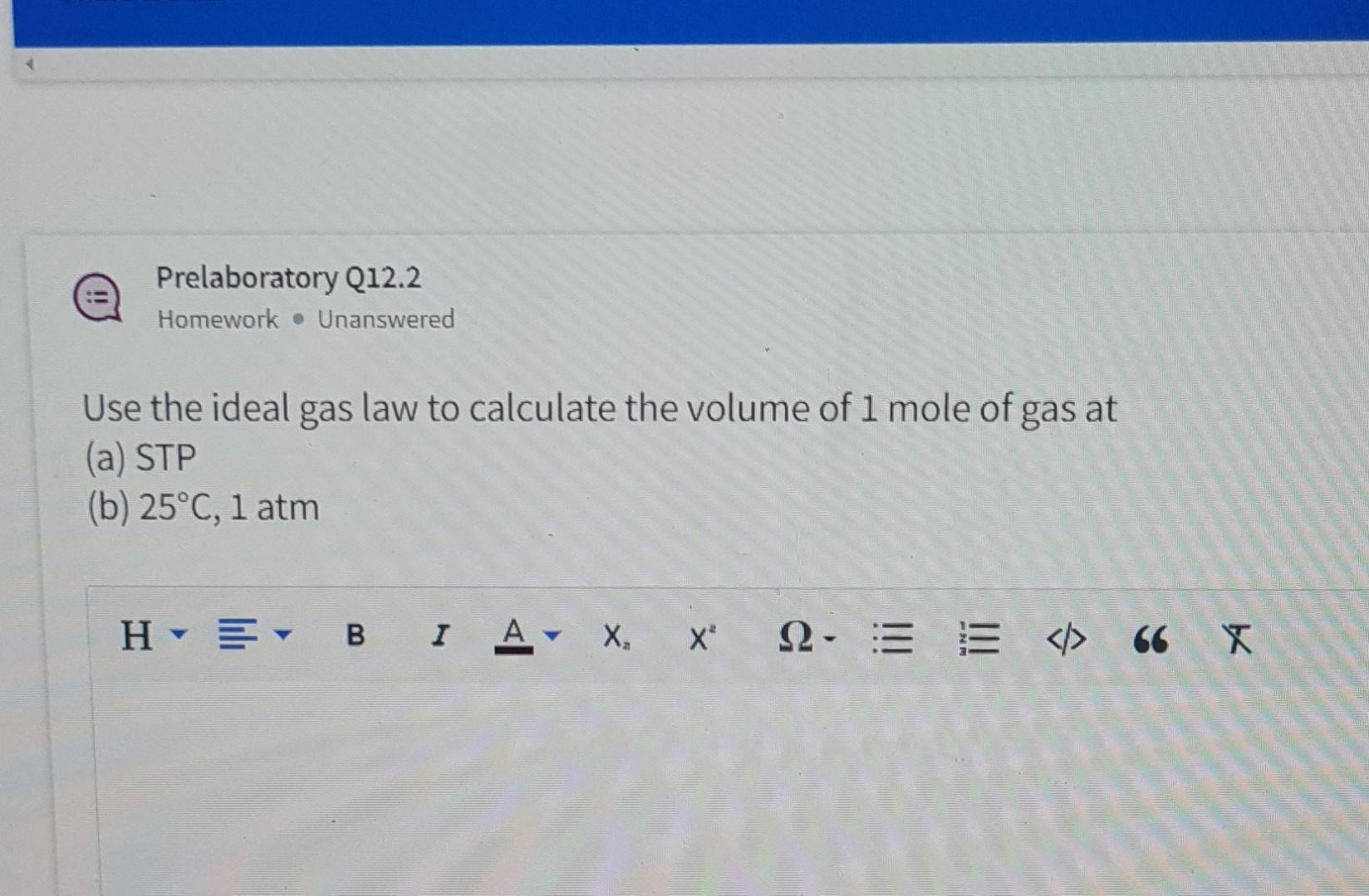 [Solved]: Use the ideal gas law to calculate the v