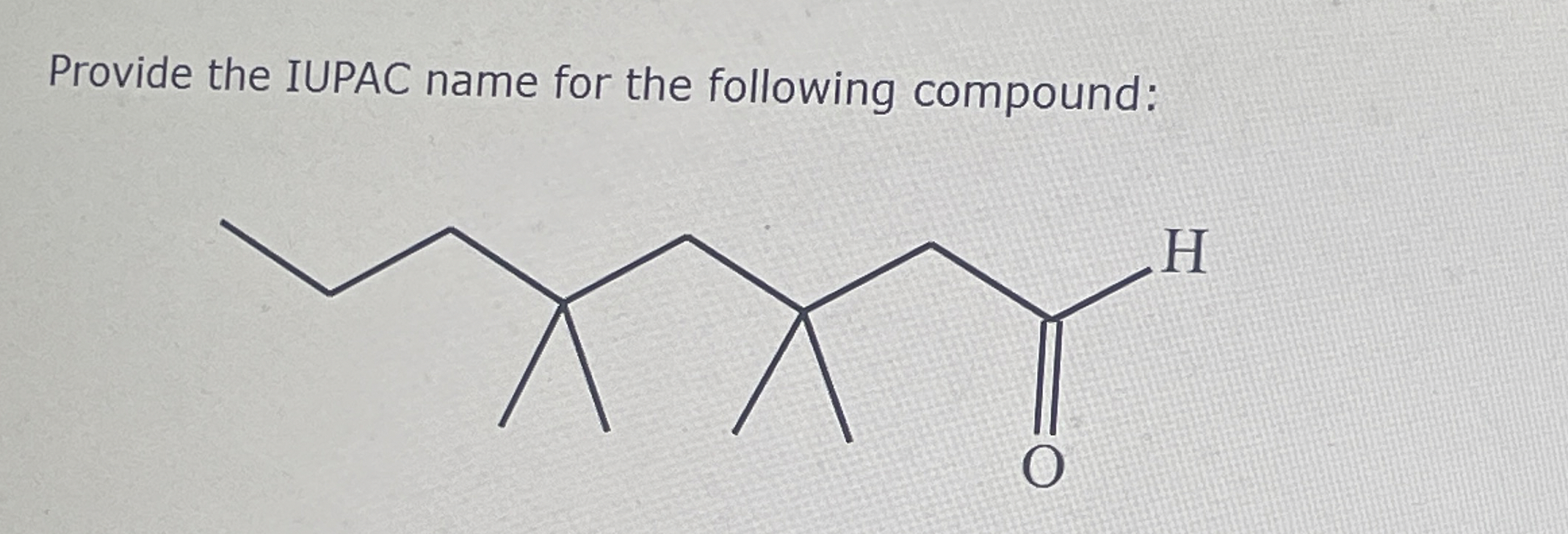 Solved Provide the IUPAC name for the following compound: | Chegg.com