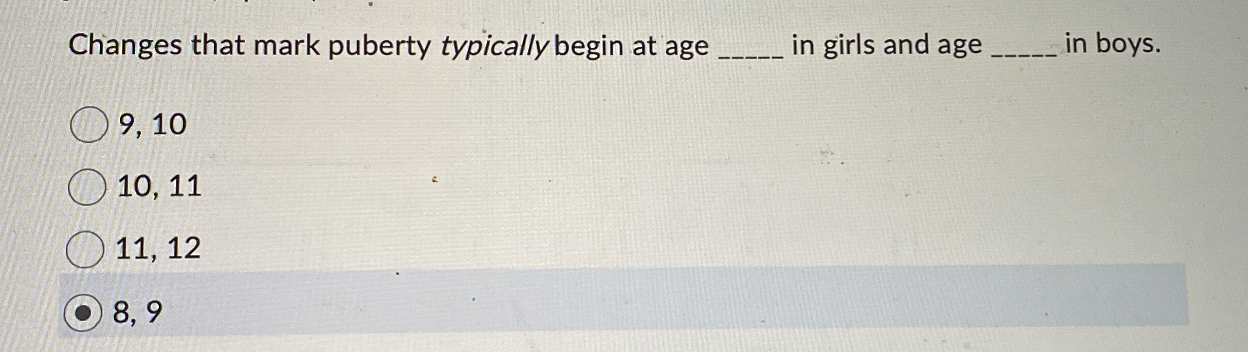 Solved Changes that mark puberty typically begin at age q, | Chegg.com