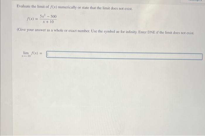 Solved Evaluate the limit of f(x) numerically or state that | Chegg.com