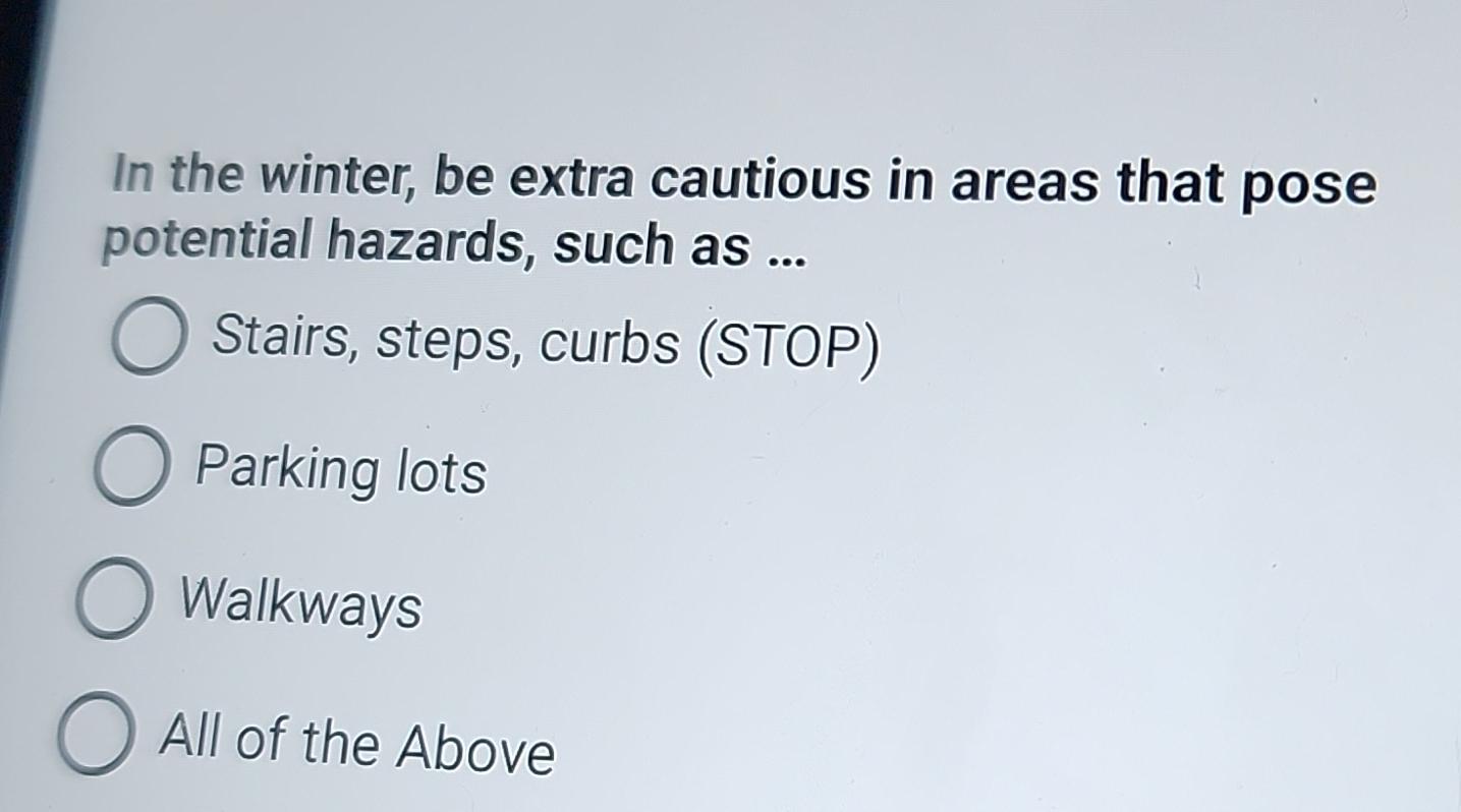 Solved In the winter, be extra cautious in areas that pose | Chegg.com