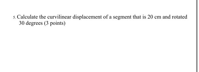 Solved 5. Calculate the curvilinear displacement of a | Chegg.com