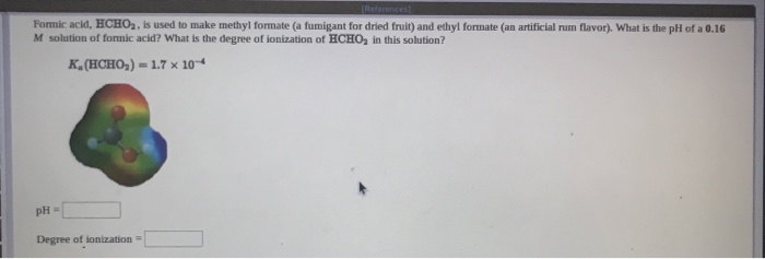 Solved [Reterences) Formic acid, HCHO2, is used to make | Chegg.com