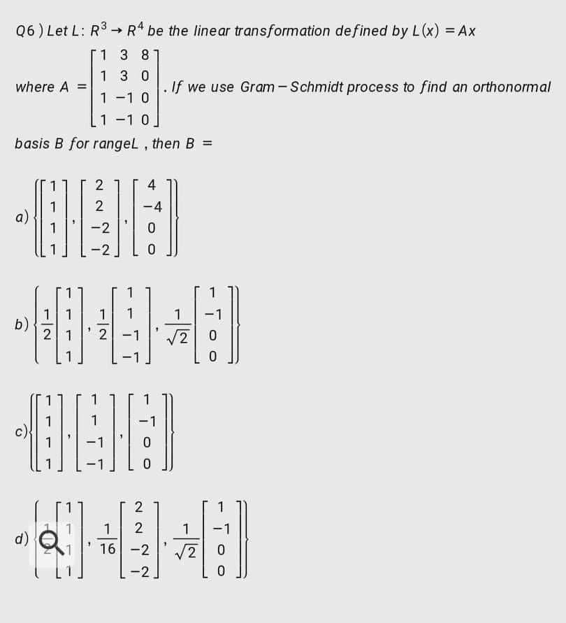 Solved Q6) Let L: R3 → R4 be the linear transformation | Chegg.com